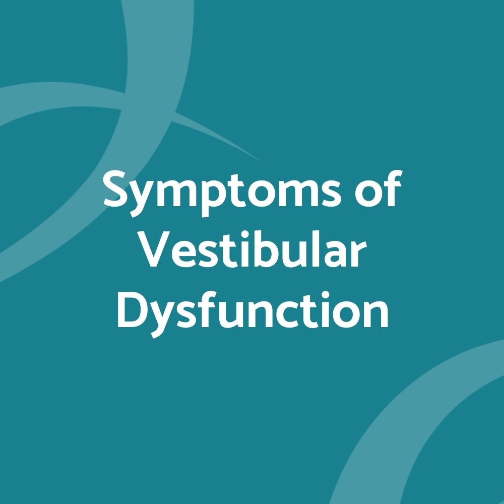 Symptoms of Vestibular Dysfunction - VIZSTIM LLC